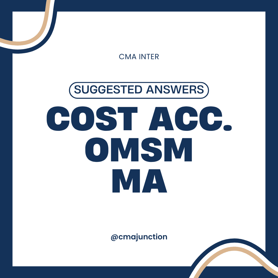 Suggested Answers (Cost Accounting | OMSM | Management Accounting) June ...